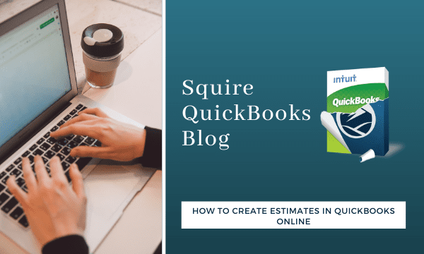 How To Create Estimates In QuickBooks Online Accountant In Orem 