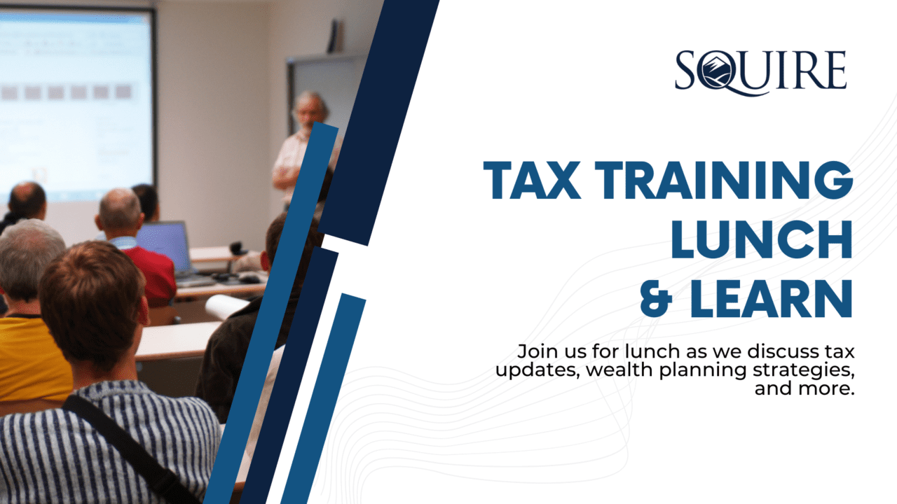 Squire Tax Training Lunch & Learn - Accountant in Orem & Salt Lake City, UT | Squire & Company, PC